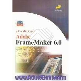 خرید کتاب آموزش گام به گام Adobe FrameMaker 6.0 اثر شیما صدرا از نشر ...